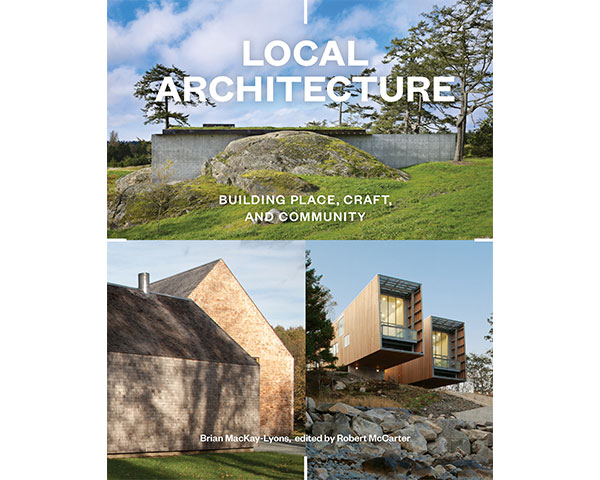 Book Review: Local Architecture – Building Place, Craft, and Community ...