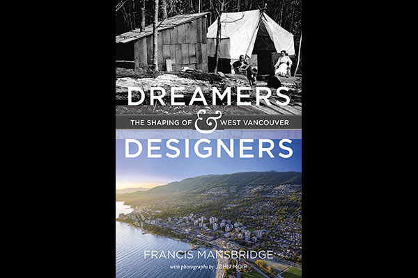 Book Review - Dreamers and Designers: The Shaping of West Vancouver ...