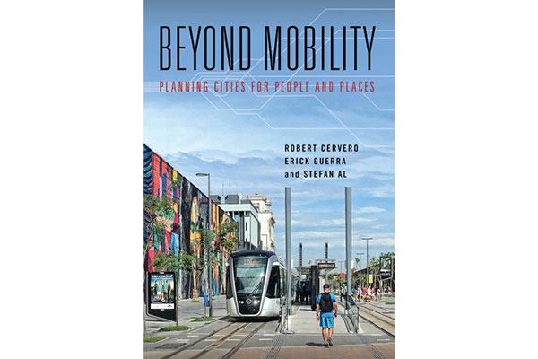 Book Review—Beyond Mobility: Planning Cities for People and Places ...